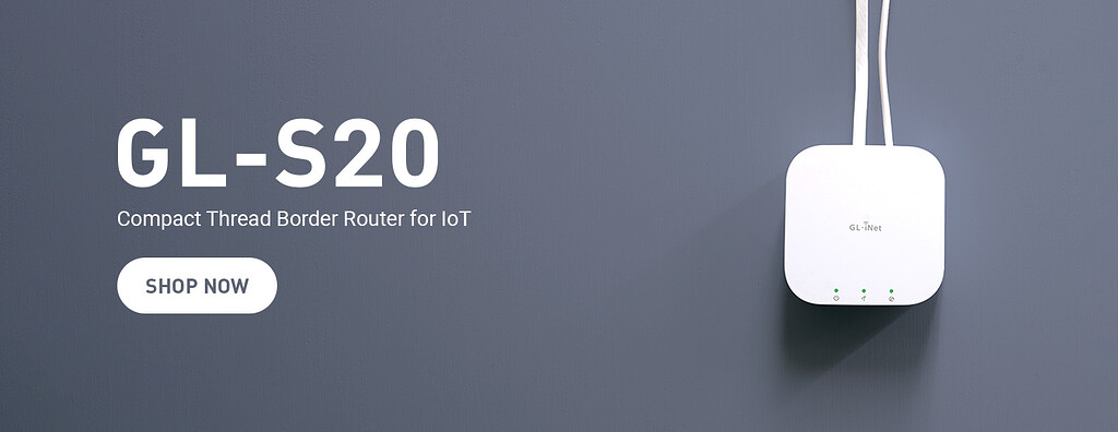 GL-S20 is Available for Sale Now! - Announcement - GL.iNet Official Forum